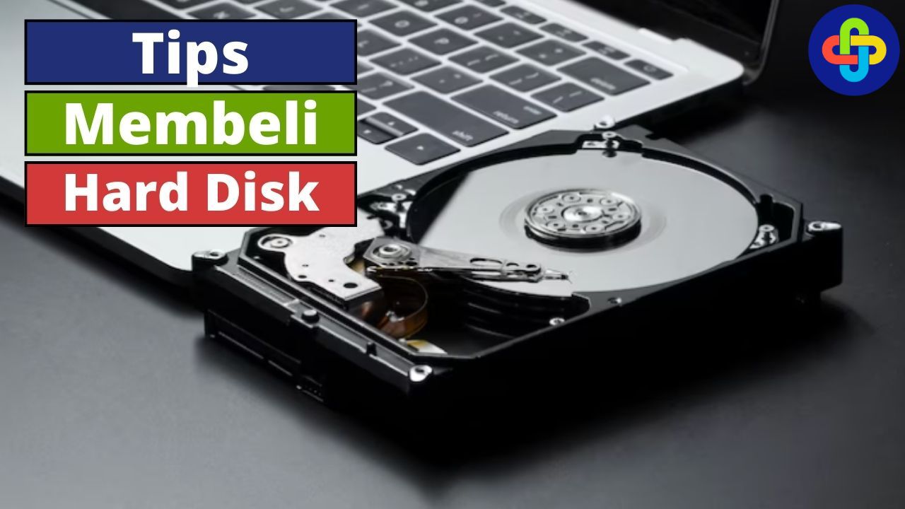 Ikuti Tips Ini Sebelum Membeli Hard Disk