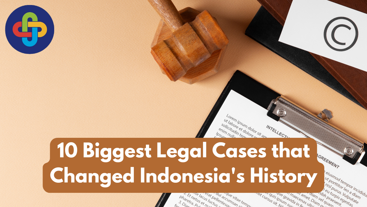 10 Biggest Legal Cases that Changed Indonesia's History
